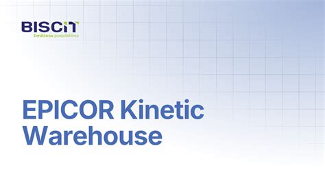 Epicor Kinetic Warehouse Biscit