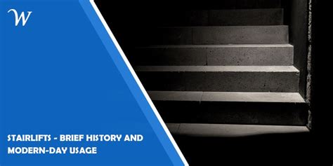 Stairlifts Brief History And Modern Day Usage Wp Newsify