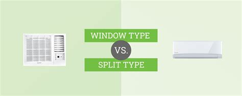 Window Type Vs Split Type Aircon Which Is Better 101appliance