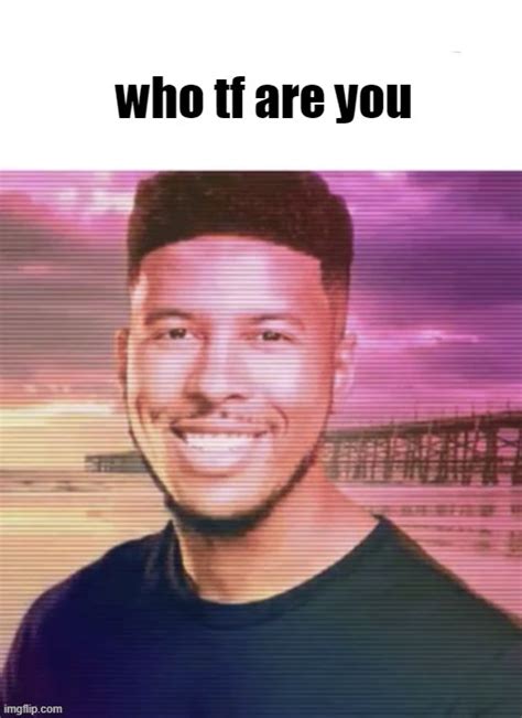 Who Are You Imgflip
