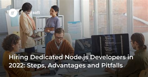 hire node js developers in 2022 [detailed guide] intellectsoft