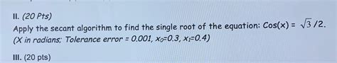 solved ii 20 pts apply the secant algorithm to find the