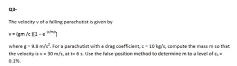 Solved Q3 The Velocity V Of A Falling Parachutist Is Given