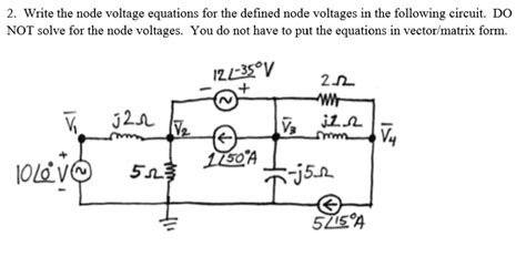 Solved Write The Node Voltage Equations For The Defined Node Chegg Com