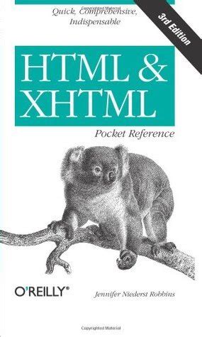HTML And XHTML Pocket Reference By Jennifer Niederst Robbins Goodreads