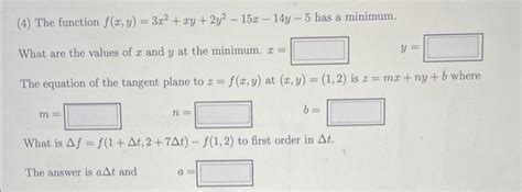 Solved 4 The Function F X Y 3x2 Xy 2y2−15x−14y−5 Has A
