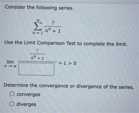 Solved Consider the following series.∑n=1∞74n+1Use the Limit | Chegg.com