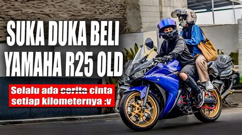 SUKA DUKA PAKE YAMAHA R25 OLD 🔥 Lebih banyak senengnya sih ‼️ Kekurangan dan Kelebihan R25 OLD ...
