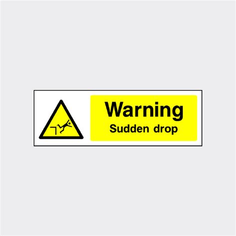 Warning Sudden Drop Warning Sign Uk Delivery
