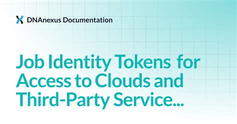 Job Identity Tokens For Access To Clouds And Third Party Services