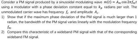 Solved Consider A Pm Signal Produced By A Sinusoidal Modulating Wave Mt Am Cos2Ï€fmt