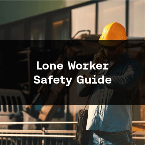 The Ultimate Lone Worker Safety Guide Safetyiq