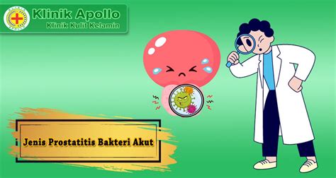Ketahui Jenis Prostatitis Bakteri Akut