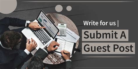 Write For Us Submit A Guest Post Guest Blogging
