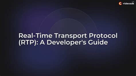 Real Time Transport Protocol Rtp A Developers Guide Videosdk