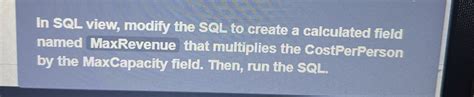 Solved In Sel View Modily The Sel To Create A Calculated