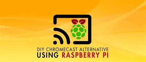 Diy Chromecast Alternative Using Raspberry Pi Sb Components Sb Components Ltd