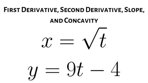 Find The First Derivative Second Derivative Slope And Concavity