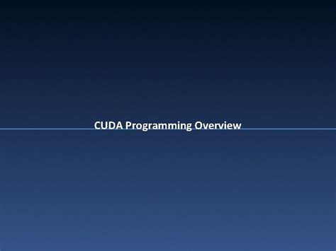 Cuda Programming Overview Cuda Programming Model Integrated Host