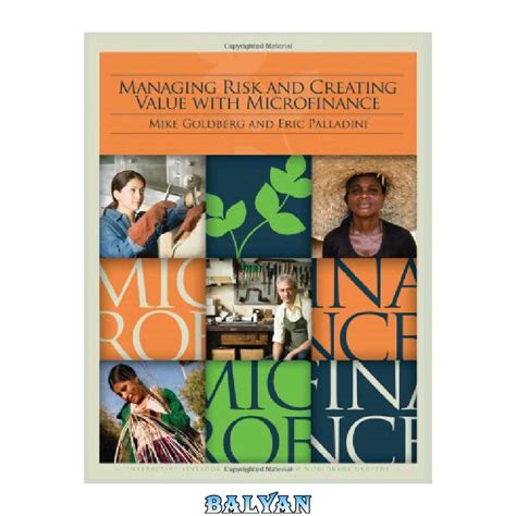 دانلود کتاب Managing Risk And Creating Value With Microfinance بلیان