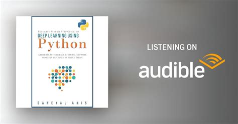 Ultimate Step By Step Guide To Deep Learning Using Python Audiobook By