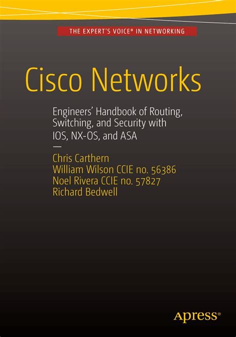 Cisco Networks Engineers Handbook Of Routing Switching And Security With Ios Nx Os And Asa