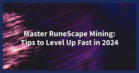 Master Runescape Mining Level Up Fast With Top Tips For 2024