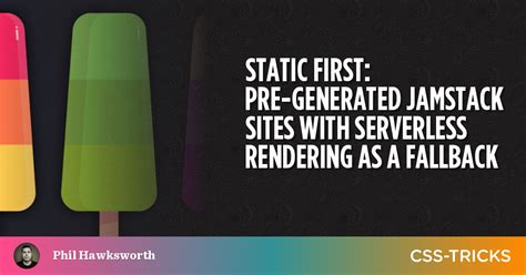 Static First Pre Generated Jamstack Sites With Serverless Rendering As