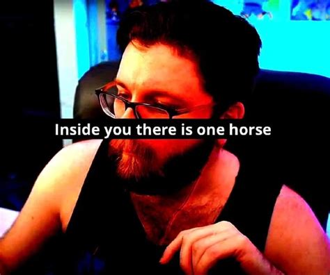 Inside You There Is One Horse Ifunny