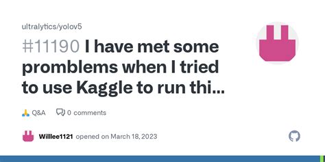 I Have Met Some Promblems When I Tried To Use Kaggle To Run This Model Ultralytics Yolov