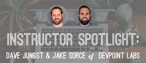 Instructor Spotlight Dave And Jake Of Devpoint Labs Course Report