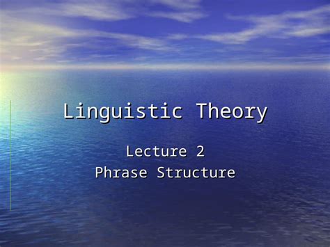 Ppt Linguistic Theory Lecture 2 Phrase Structure What Was There Before Structure Classical