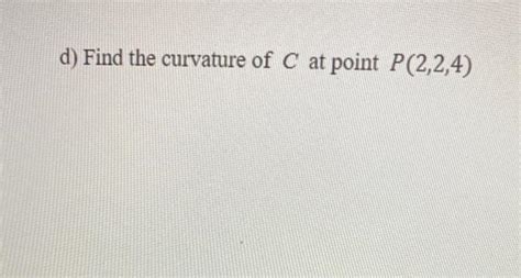 solved consider the space curve c given by f t