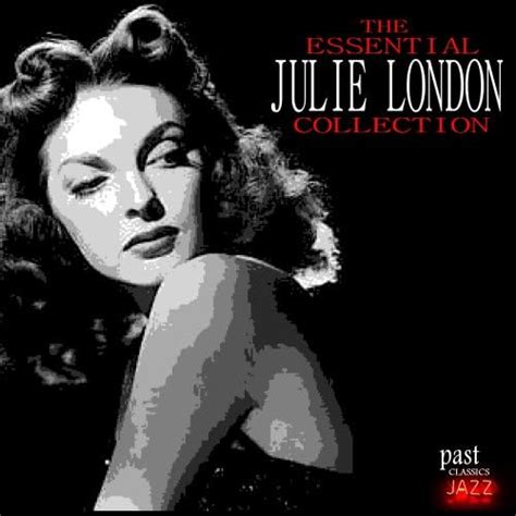 The Essential Julie London Collection By Julie London Uk