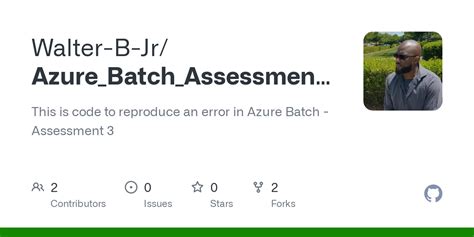 GitHub Walter B Jr Azure Batch Assessment 03 This Is Code To Reproduce An Error In Azure