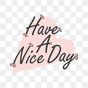 Nice Day PNG, Vector, PSD, and Clipart With Transparent Background for Free Download | Pngtree