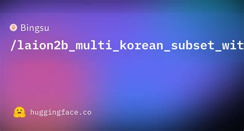bingsu laion2b multi korean subset with image · datasets at hugging face