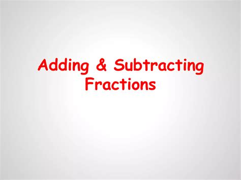 adding and subtracting fractions pptx