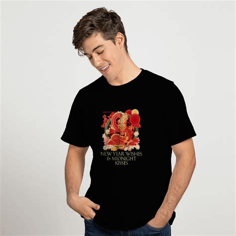 New Year Wishes And Midnight Kisses Chinese New Ye T Shirts Id