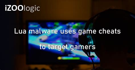 lua malware uses game cheats to target gamers