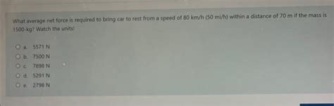 solved what average net force is required to bring car to