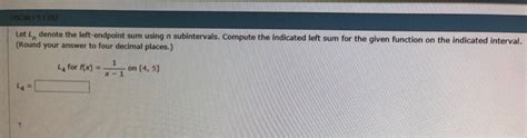 solved let ln denote the left endpoint sum using n