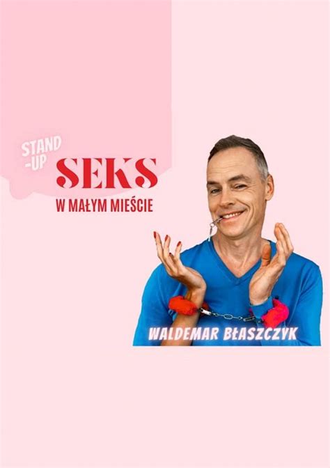 Kabaret Stand Up Waldemar Błaszczyk Sex W Małym Mieście Radio Wrocław
