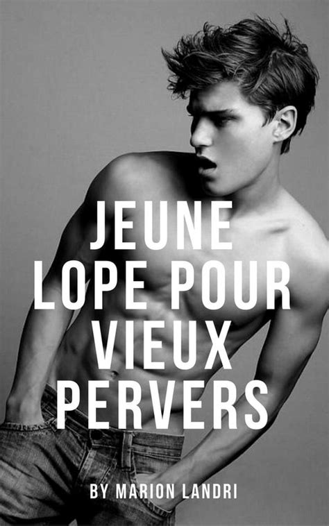 Jeune Lope Pour Un Vieux Pervers Ebook Marion Landri 1230002218854 Livres Bol