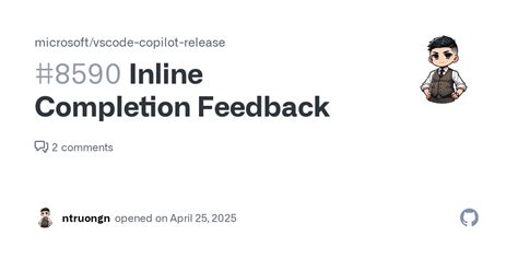 Inline Completion Feedback · Issue 8590 · Microsoftvscode Copilot