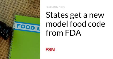 States Get A New Model Food Code From Fda Food Safety News Tony Barajas
