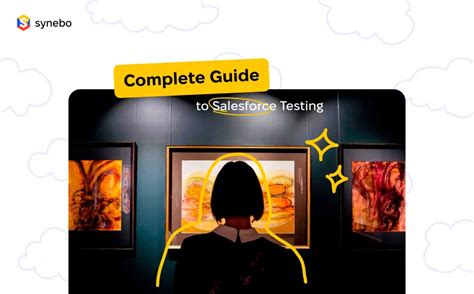 The Full Guide To Salesforce Testing In 2025 Synebo