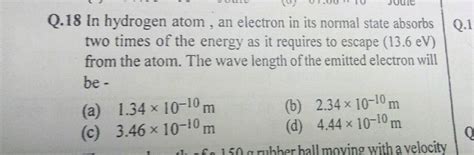 07 00 Iu Juute 0 Q 18 In Hydrogen Atom An Electron In Its Normal