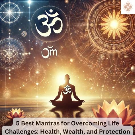 5 Mantras For Overcoming Life Challenges Health And Wealth