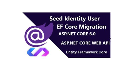 How To Seed Identity User Ef Core Migration Youtube